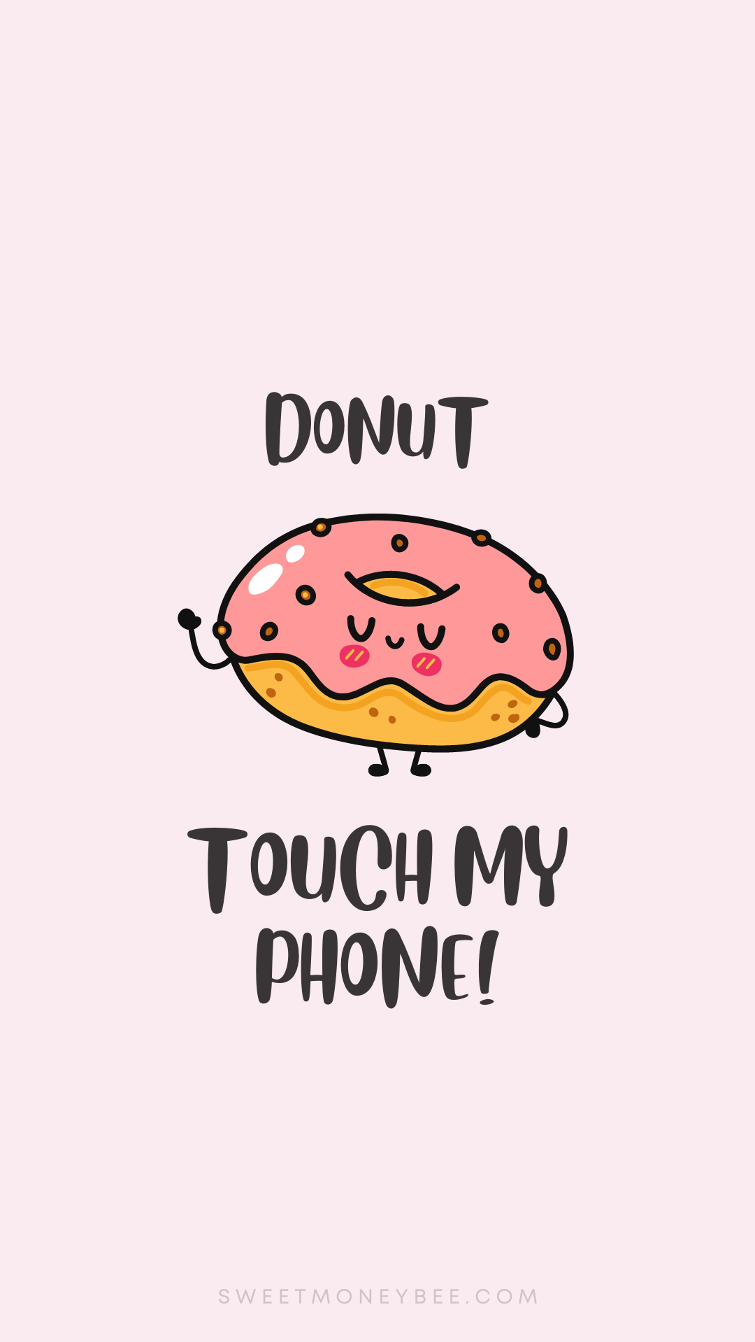 20+ Don't Touch My Phone Wallpapers - Sweet Money Bee